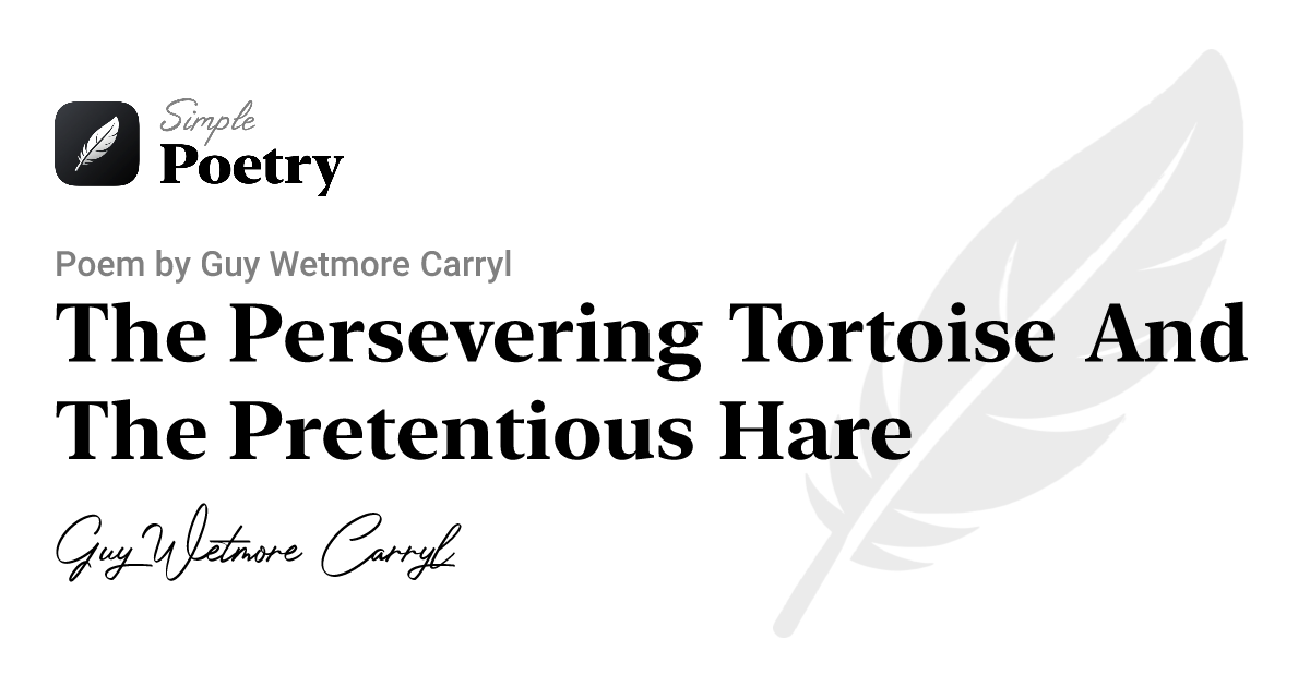 The Persevering Tortoise And The Pretentious Hare by Guy ...