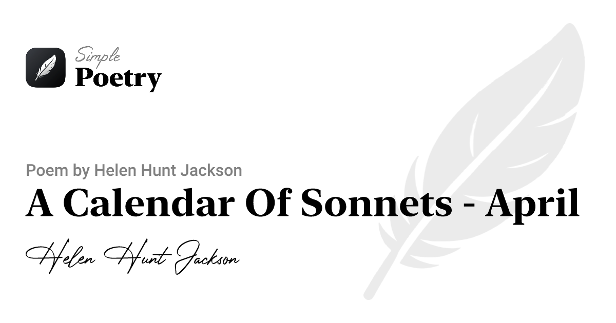 A Calendar Of Sonnets - April by Helen Hunt Jackson • Sim...