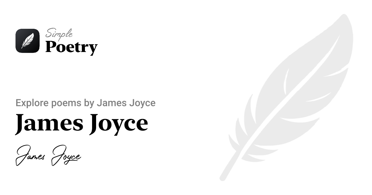 All Poems by James Joyce • Simple Poetry