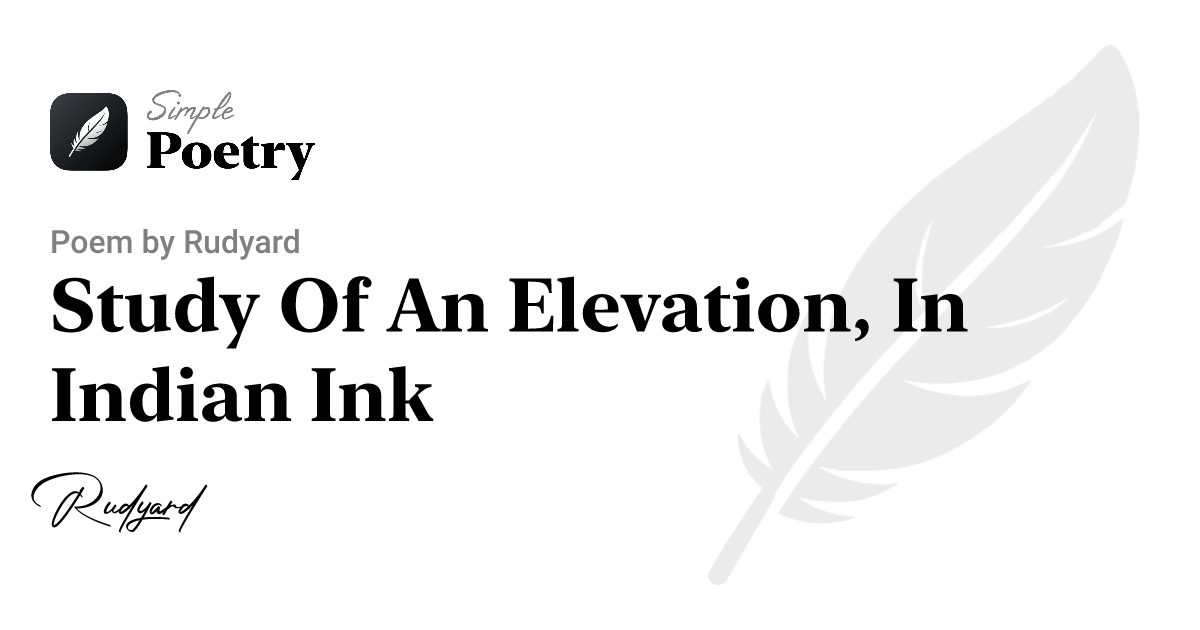Study Of An Elevation, In Indian Ink by Rudyard • Simple...