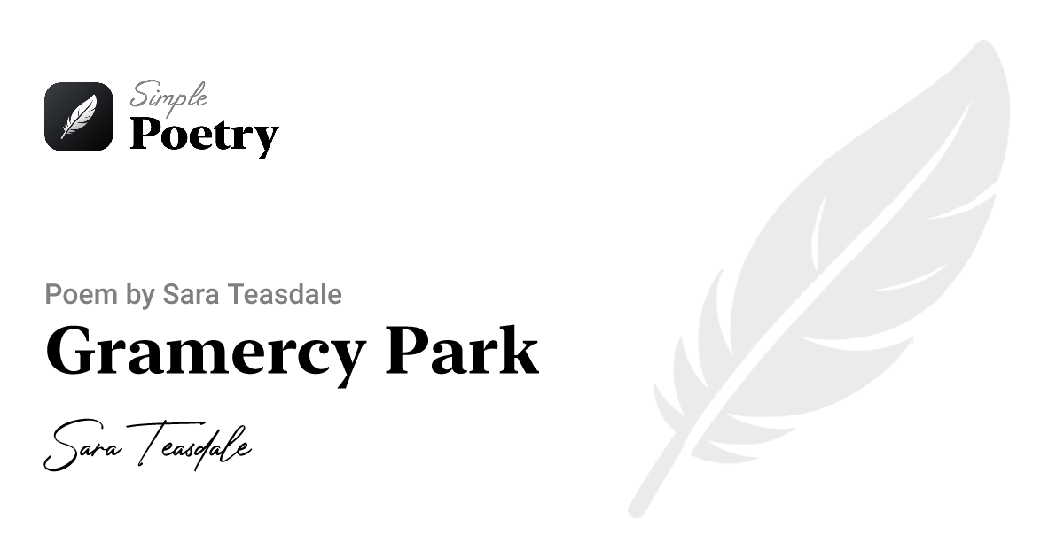 Gramercy Park by Sara Teasdale • Simple Poetry