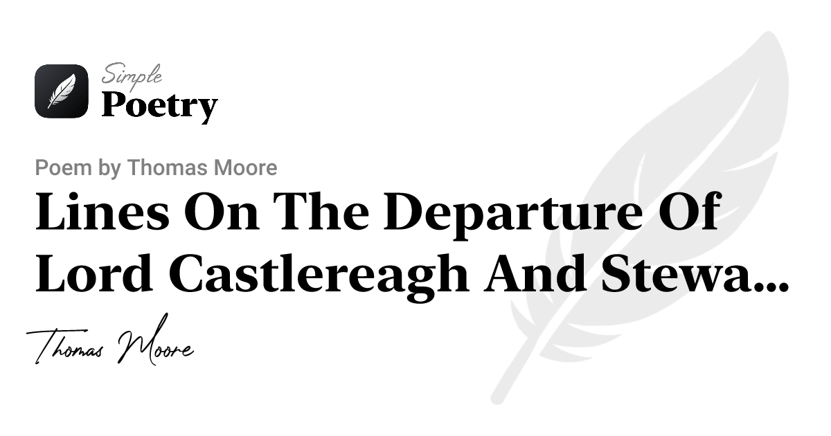 Lines On The Departure Of Lord Castlereagh And Stewart Fo...